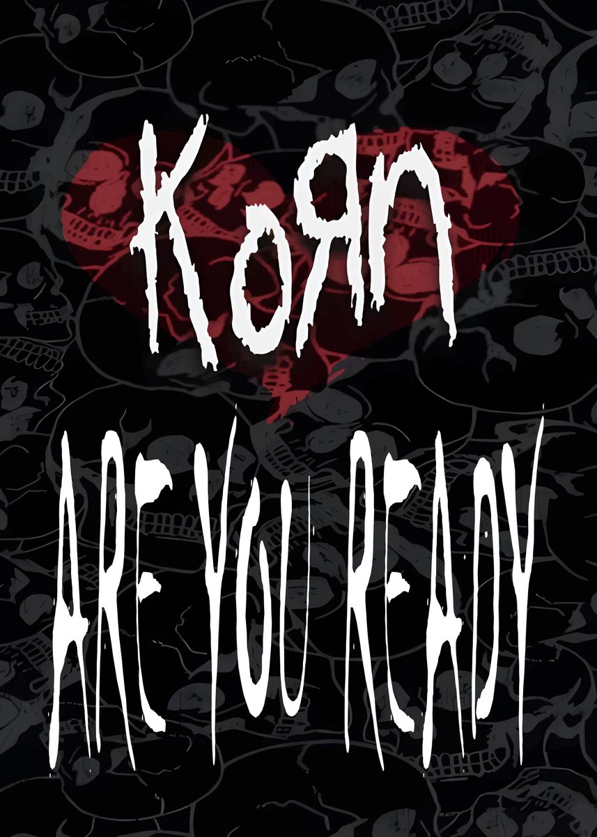 'Korn Are You Ready' Poster, picture, metal print, paint by Mr Han ...