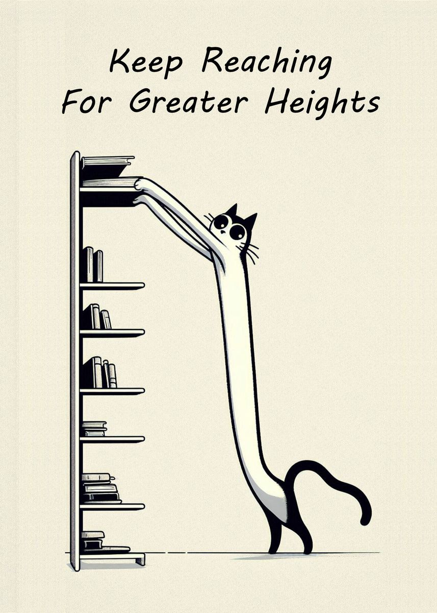 'Keep Reaching for Greater Heights' Poster, picture, metal print, paint ...