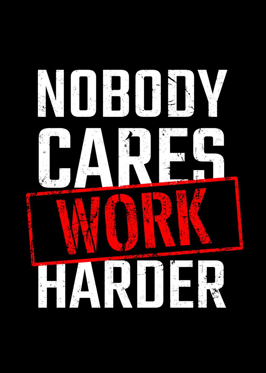 'Work Harder Quote' Poster, picture, metal print, paint by Kimuraaaa ...