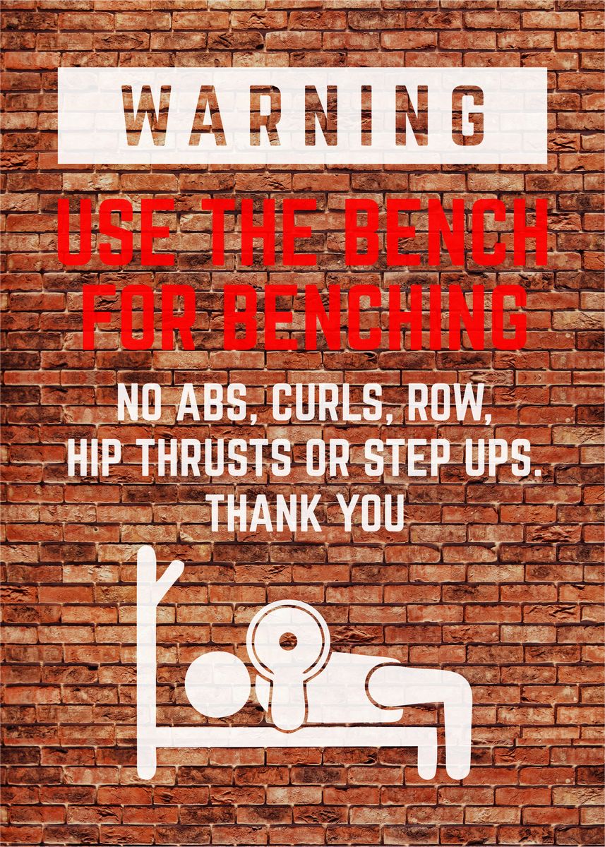 'Gym Bench Warning Sign' Poster, picture, metal print, paint by | Displate