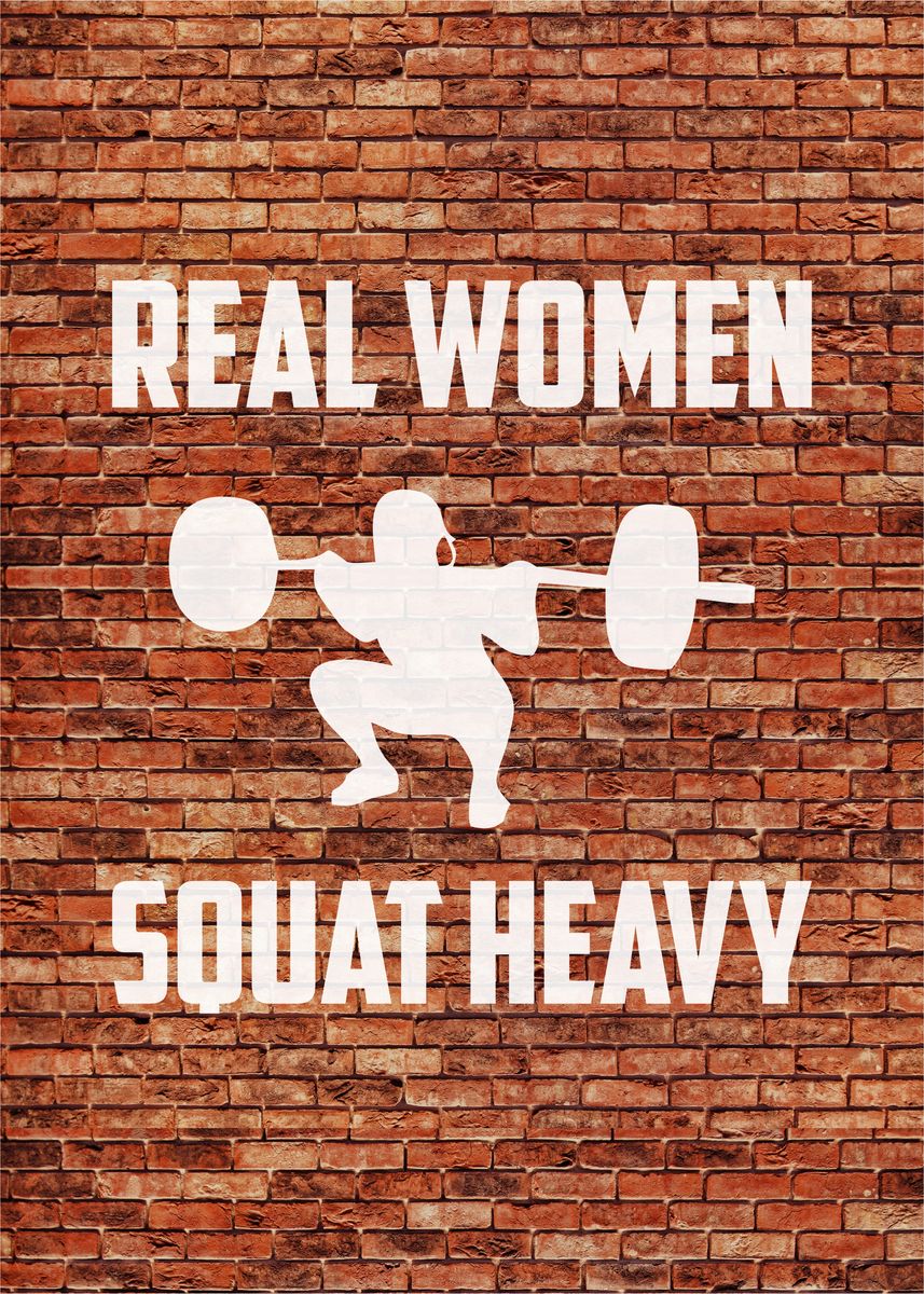 'Real Women Squat Heavy' Poster, picture, metal print, paint by | Displate