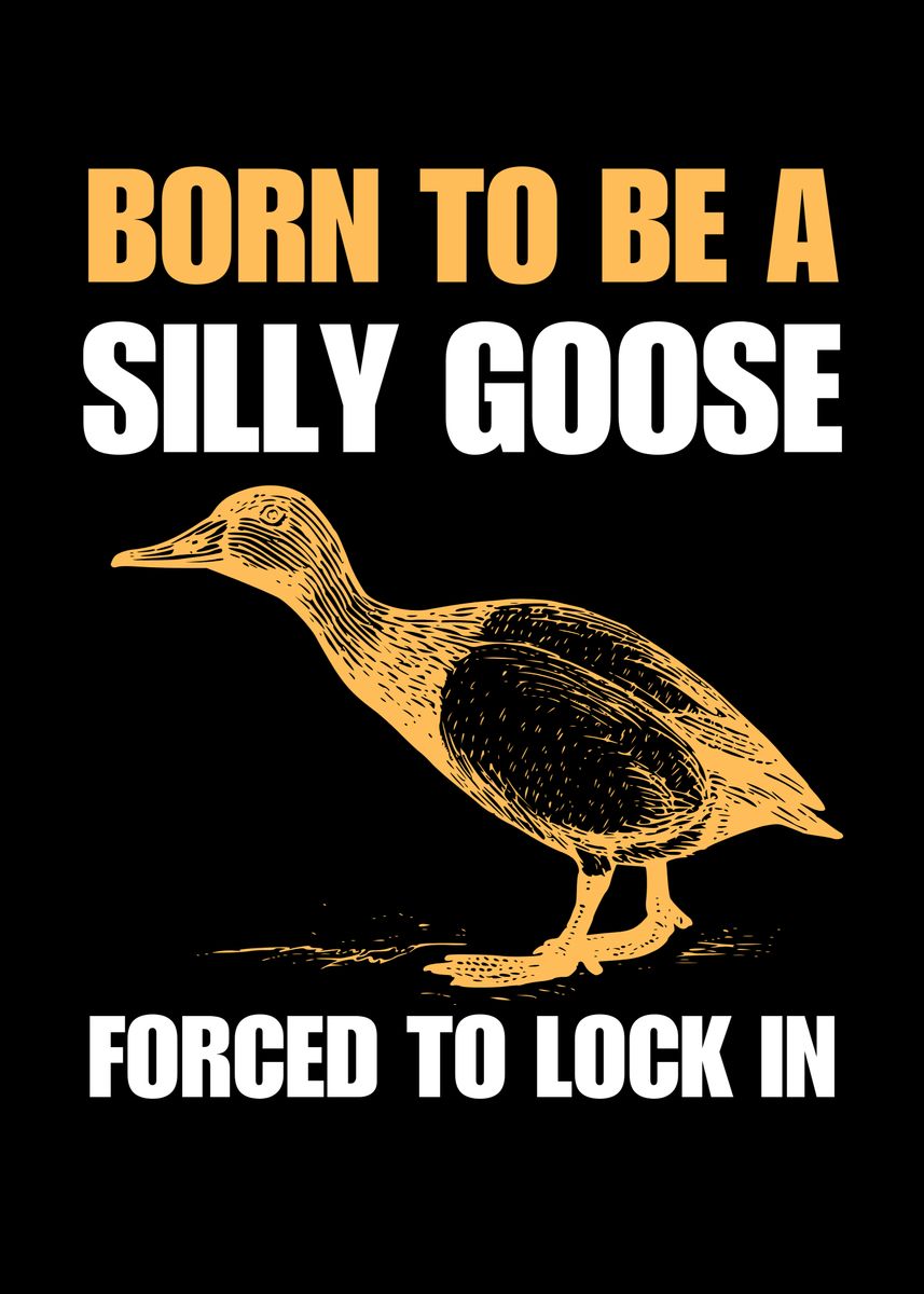 'Silly Goose T-Shirt Design' Poster, picture, metal print, paint by ...