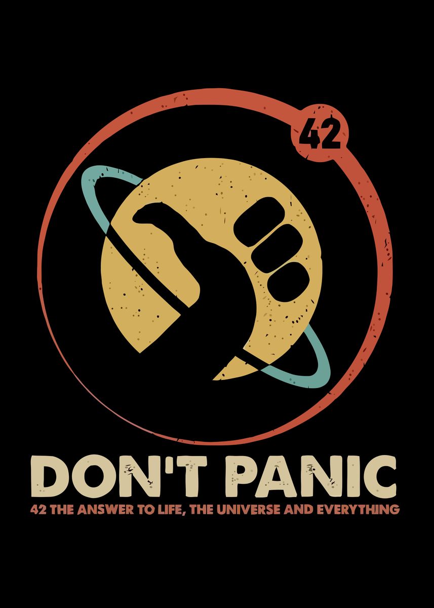 'Don't Panic 42' Poster, picture, metal print, paint by Nova Official ...