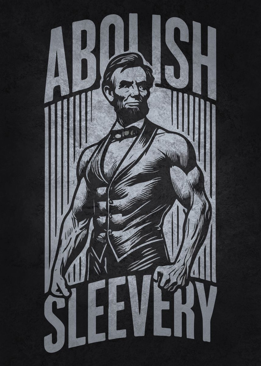 'Abraham Lincoln - Abolish Sleevery' Poster, picture, metal print ...