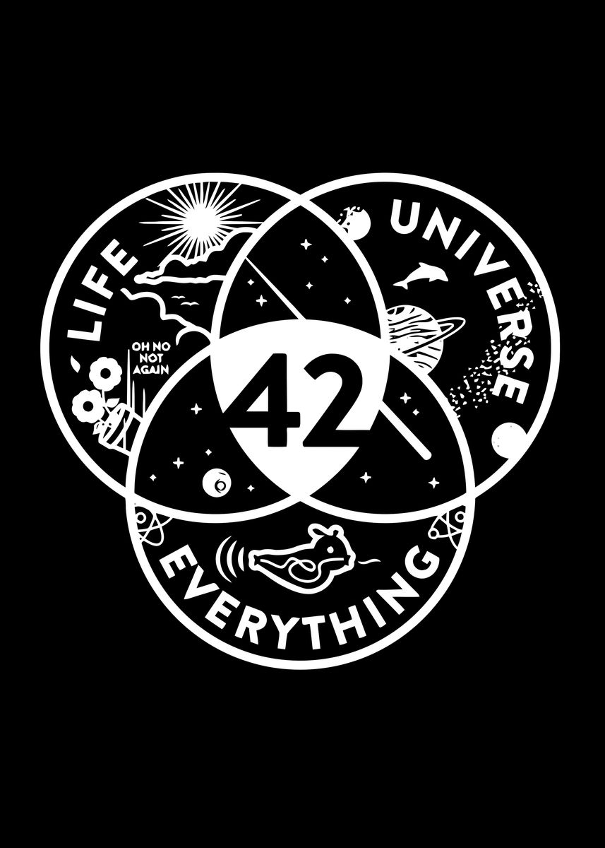 '42 Life Universe Everything' Poster, picture, metal print, paint by ...