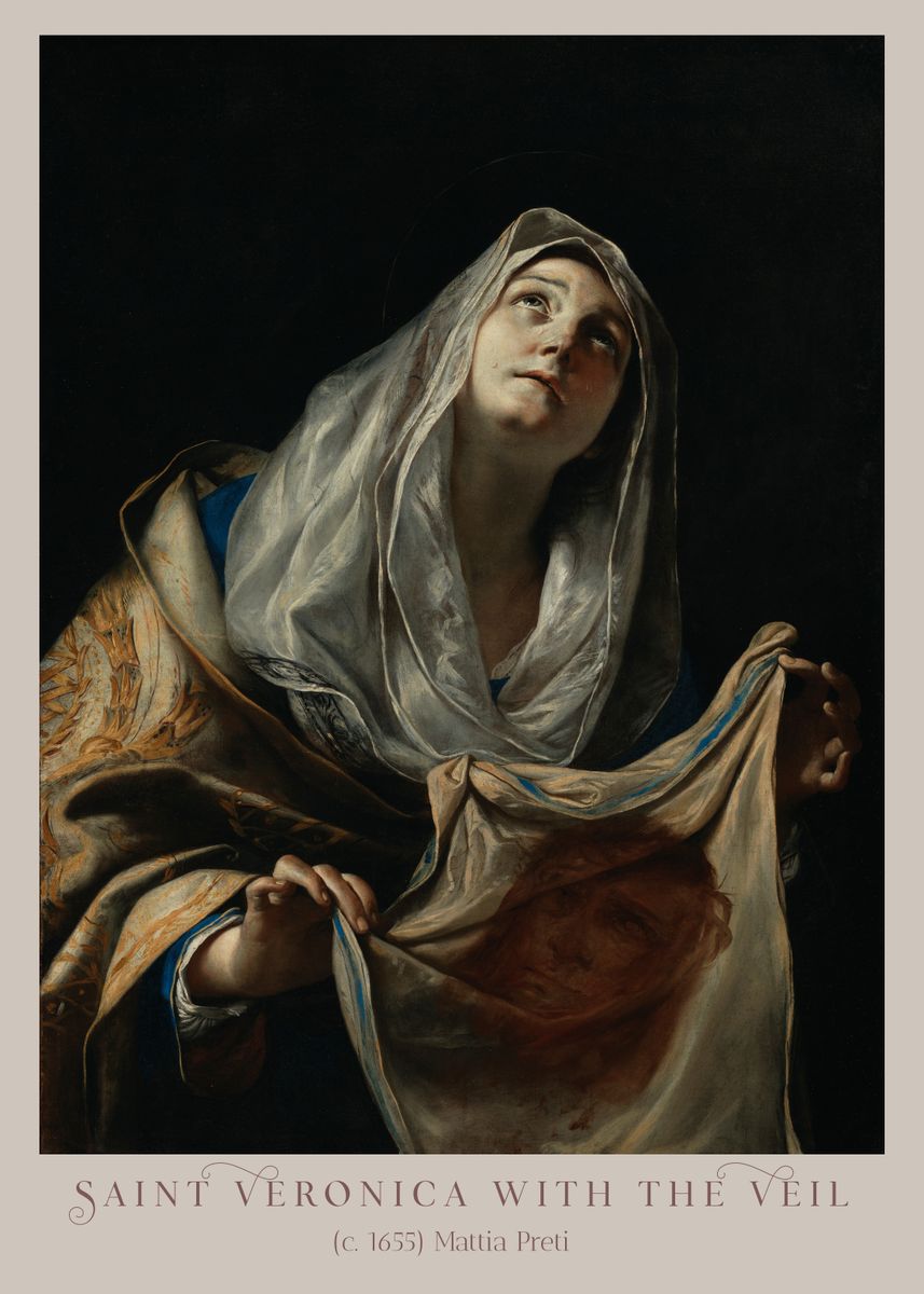 'Saint Veronica with the Veil (c. 1655) by Mattia Preti' Poster ...