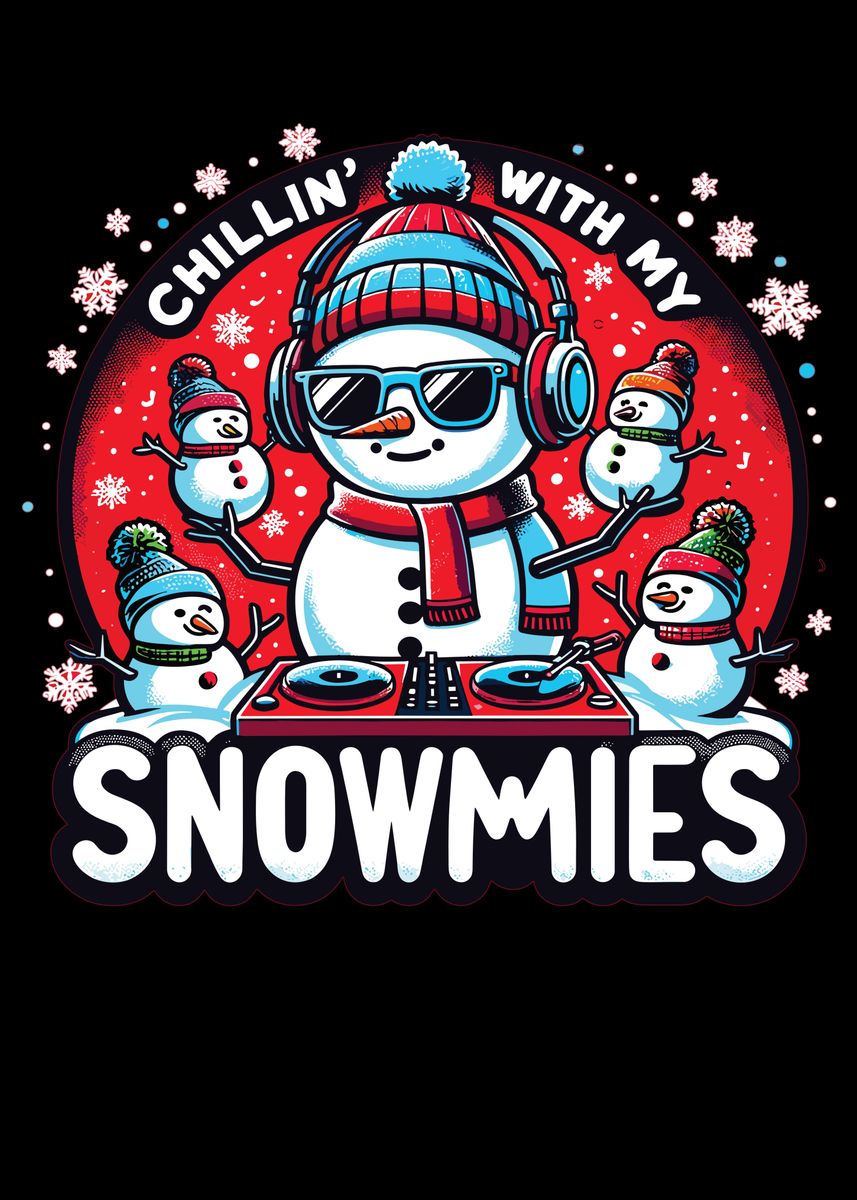 'Chillin With My Snowmies' Poster, picture, metal print, paint by ZS C ...
