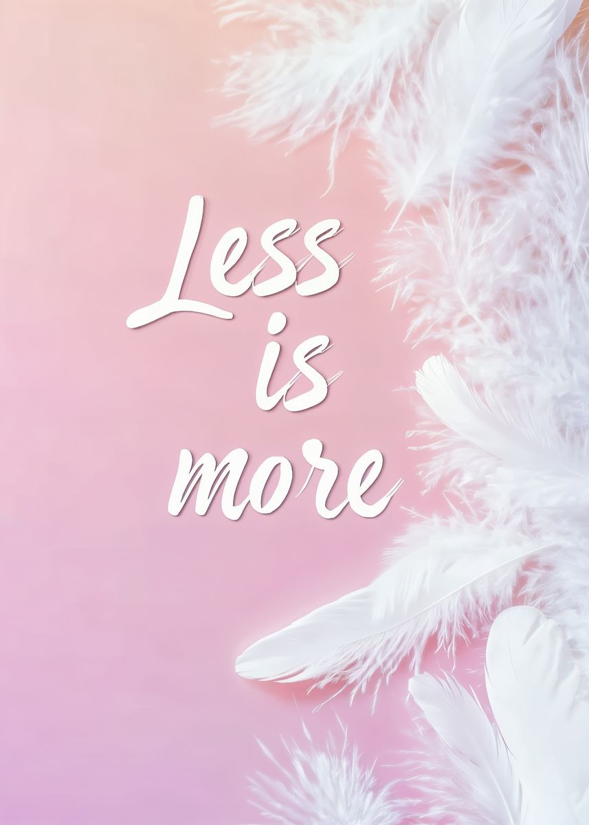 'Less is More' Poster, picture, metal print, paint by Mark Vincent ...