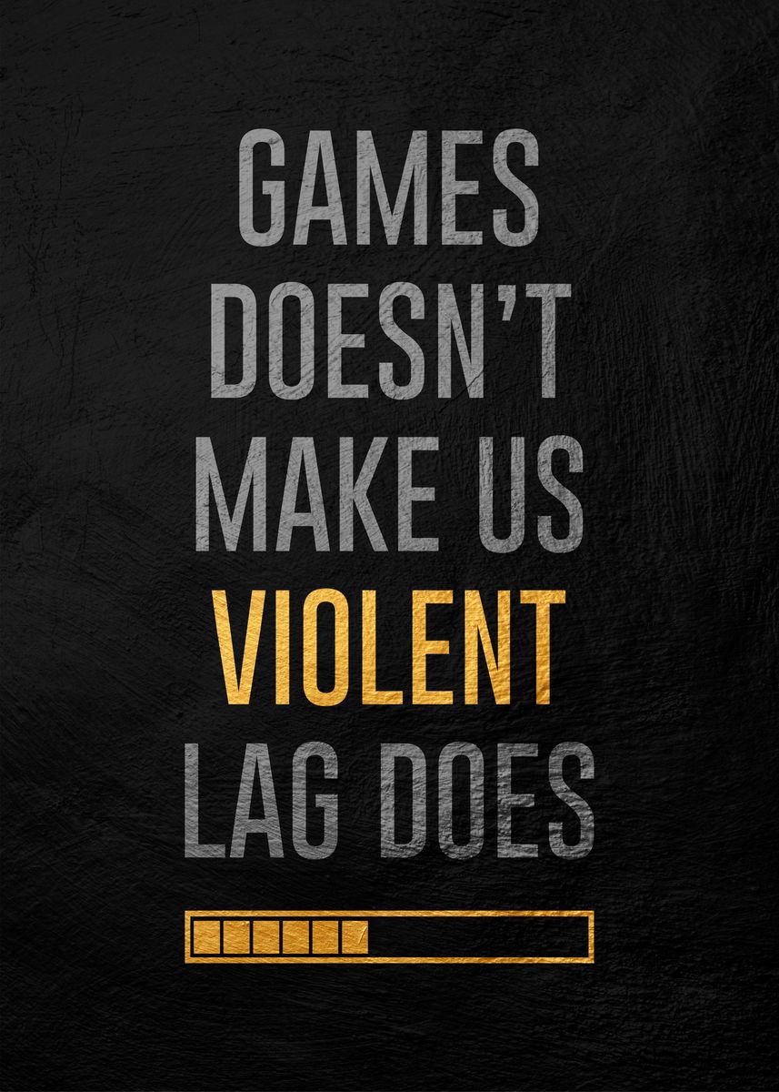 'Games Lag Quote' Poster, picture, metal print, paint by Lowpoly ...