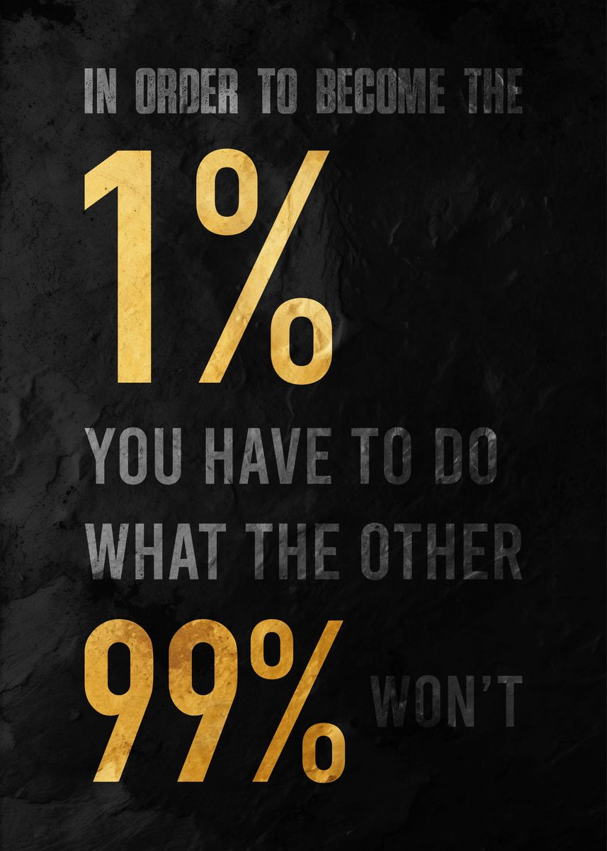 '1% Motivation Quote' Poster, picture, metal print, paint by Lowpoly ...