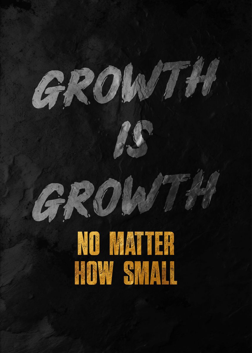 'Growth is Growth' Poster, picture, metal print, paint by Lowpoly ...