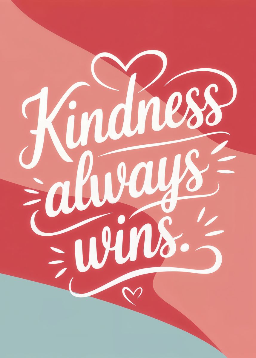 'Kindness Always Wins' Poster, picture, metal print, paint by Mark Vincent Verallo | Displate