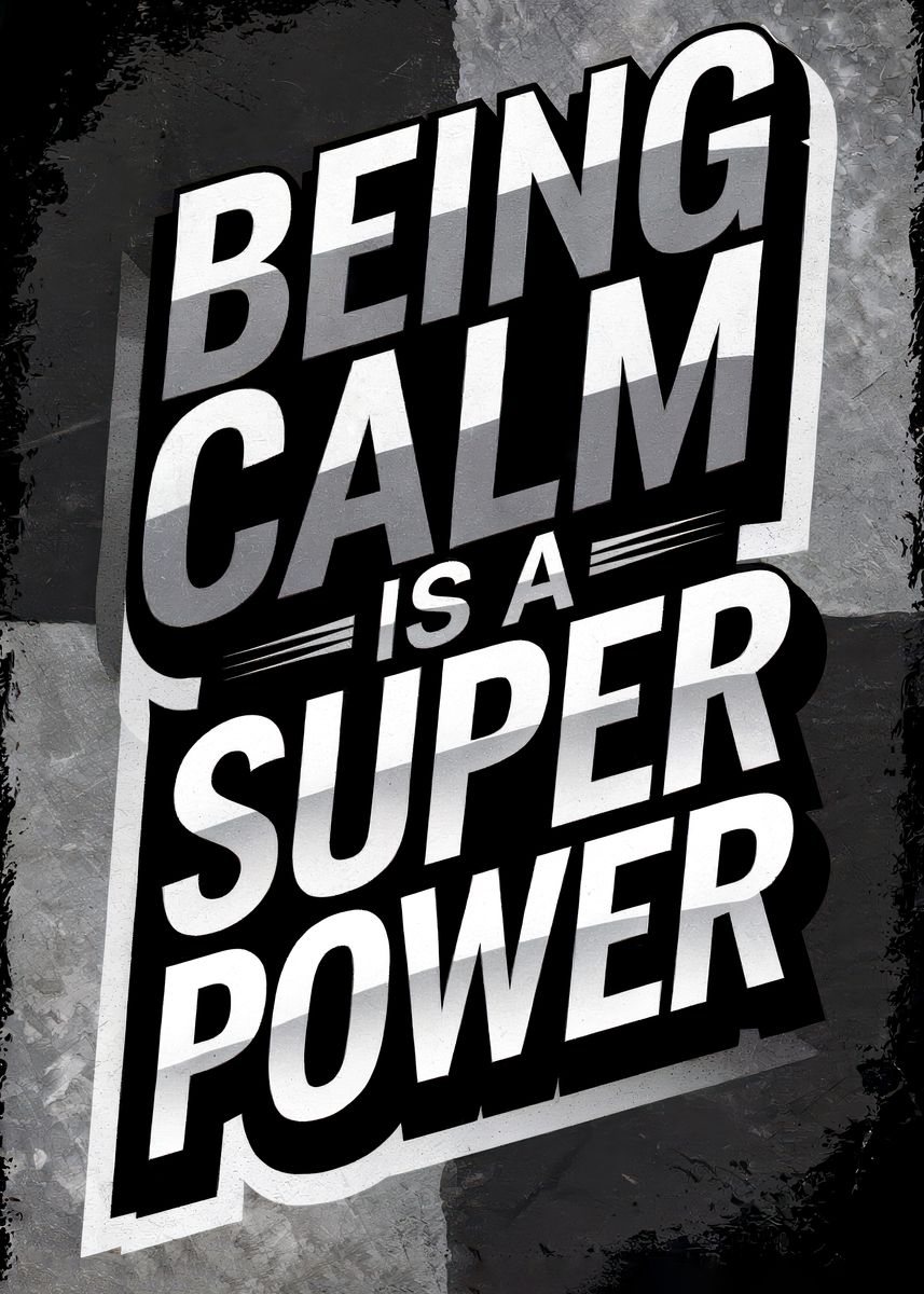 'Being Calm Superpower Poster' Poster, picture, metal print, paint by ...