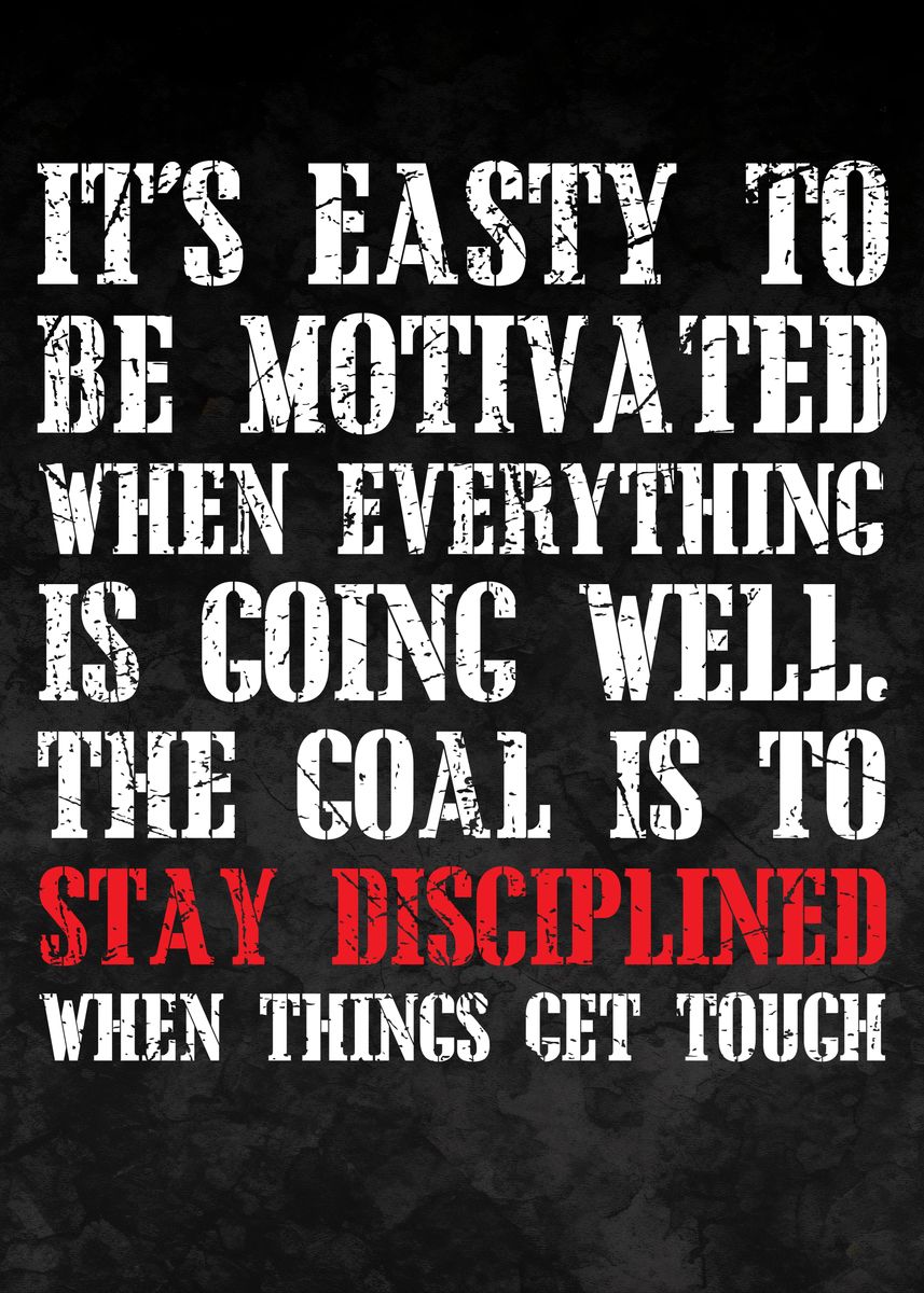 'Stay Disciplined Quote' Poster, picture, metal print, paint by ...