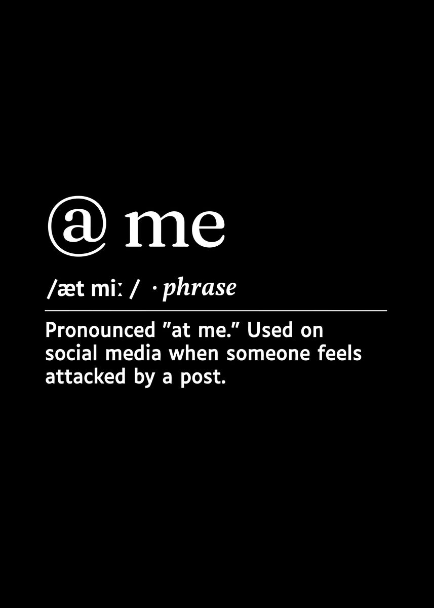 '@me - Social Media Phrase' Poster, picture, metal print, paint by ...