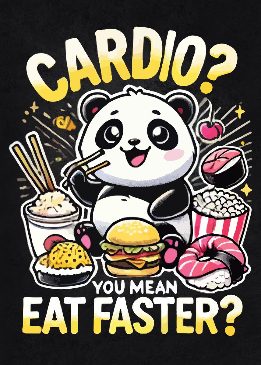'Cardio? You Mean Eat Faster? Funny Panda' Poster, picture, metal print ...