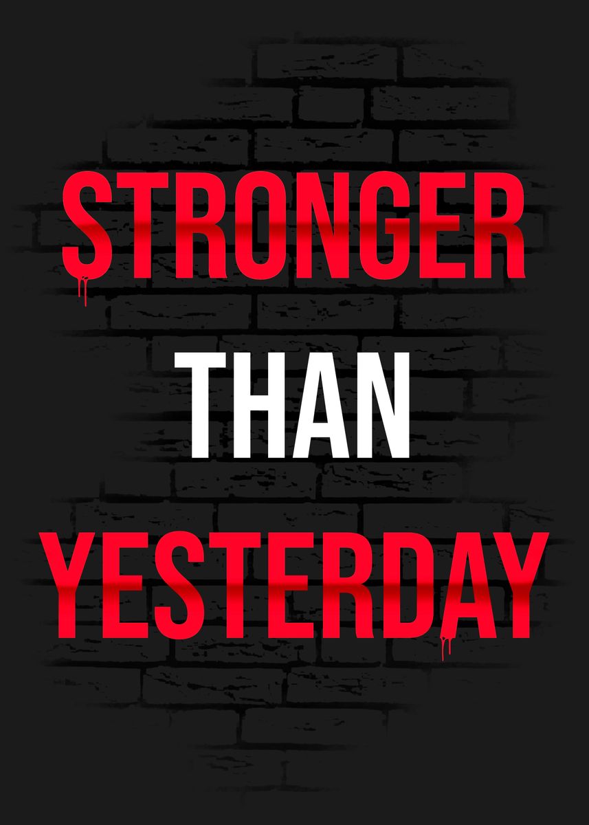 'Stronger Than Yesterday - Gym Motivation ' Poster, picture, metal ...