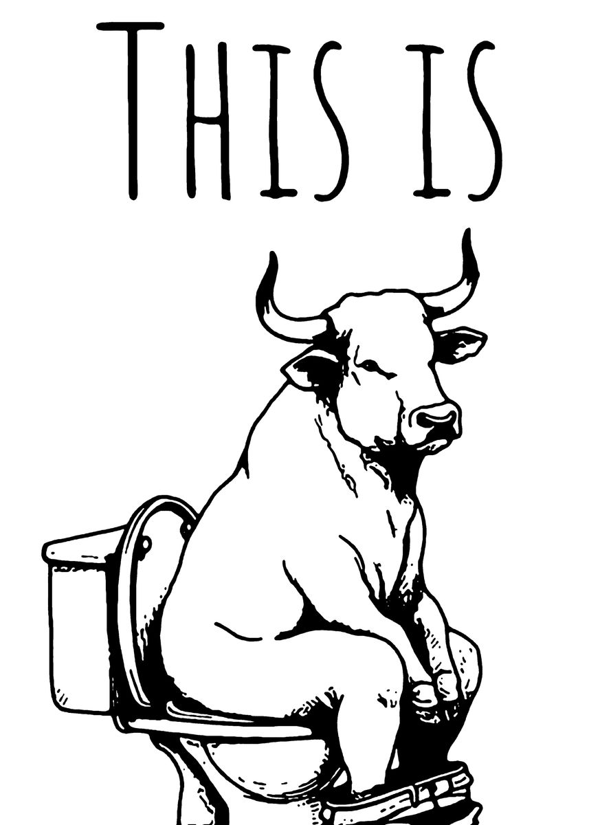 'Bull on Toilet' Poster, picture, metal print, paint by DNSM | Displate