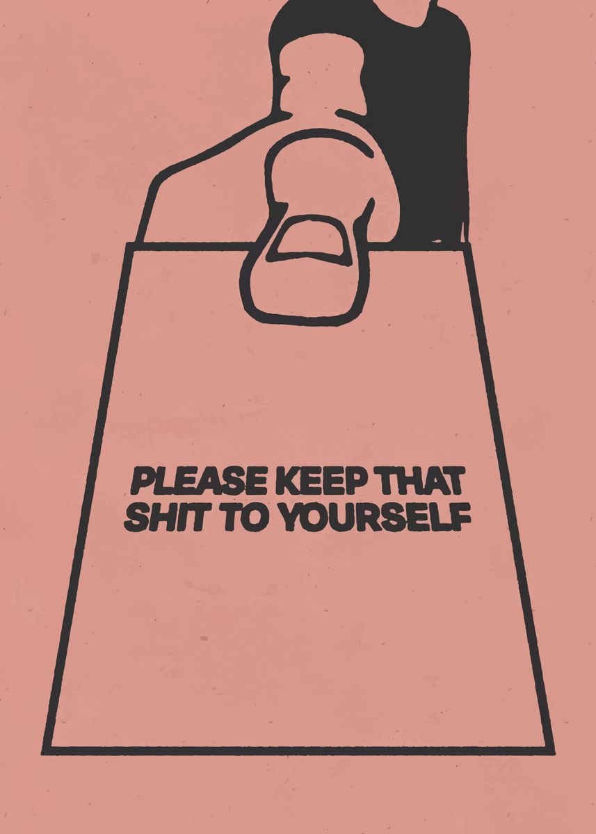 'Keep It To Yourself' Poster, picture, metal print, paint by yobrooo ...