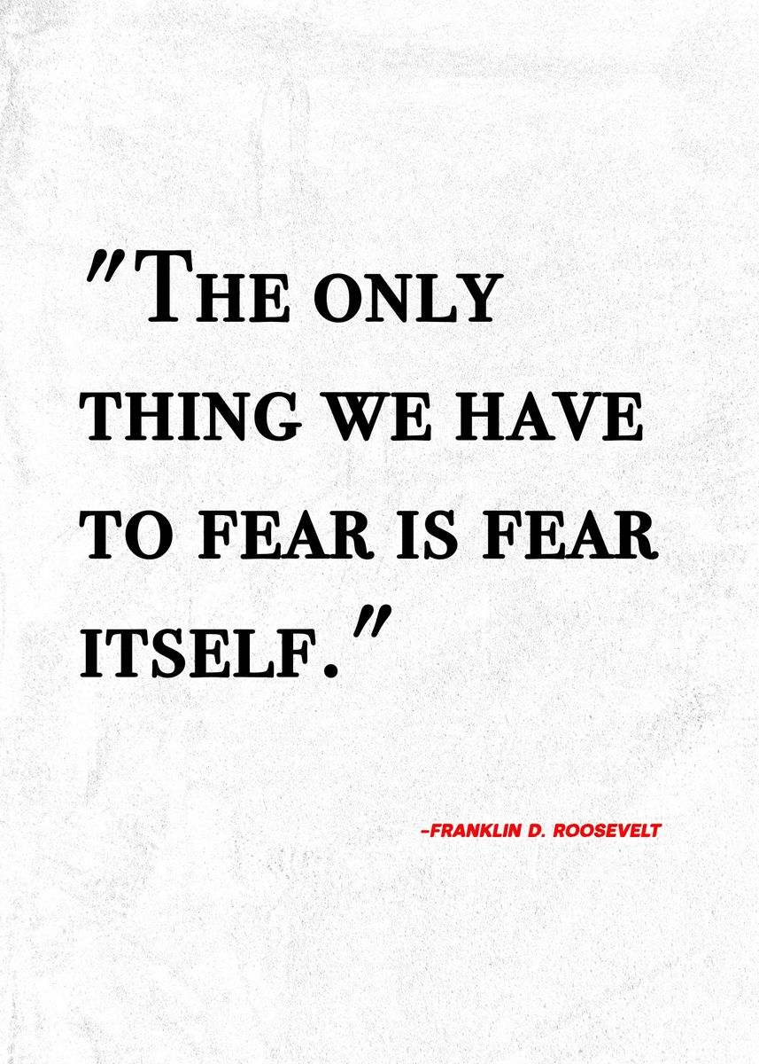 'Fear Itself Quote' Poster, picture, metal print, paint by Tomi | Displate