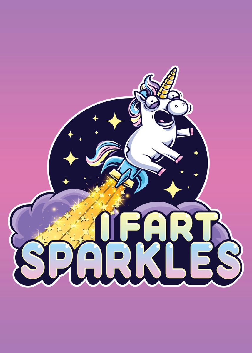 'Unicorn Fart Sparkles - Funny' Poster, picture, metal print, paint by ...