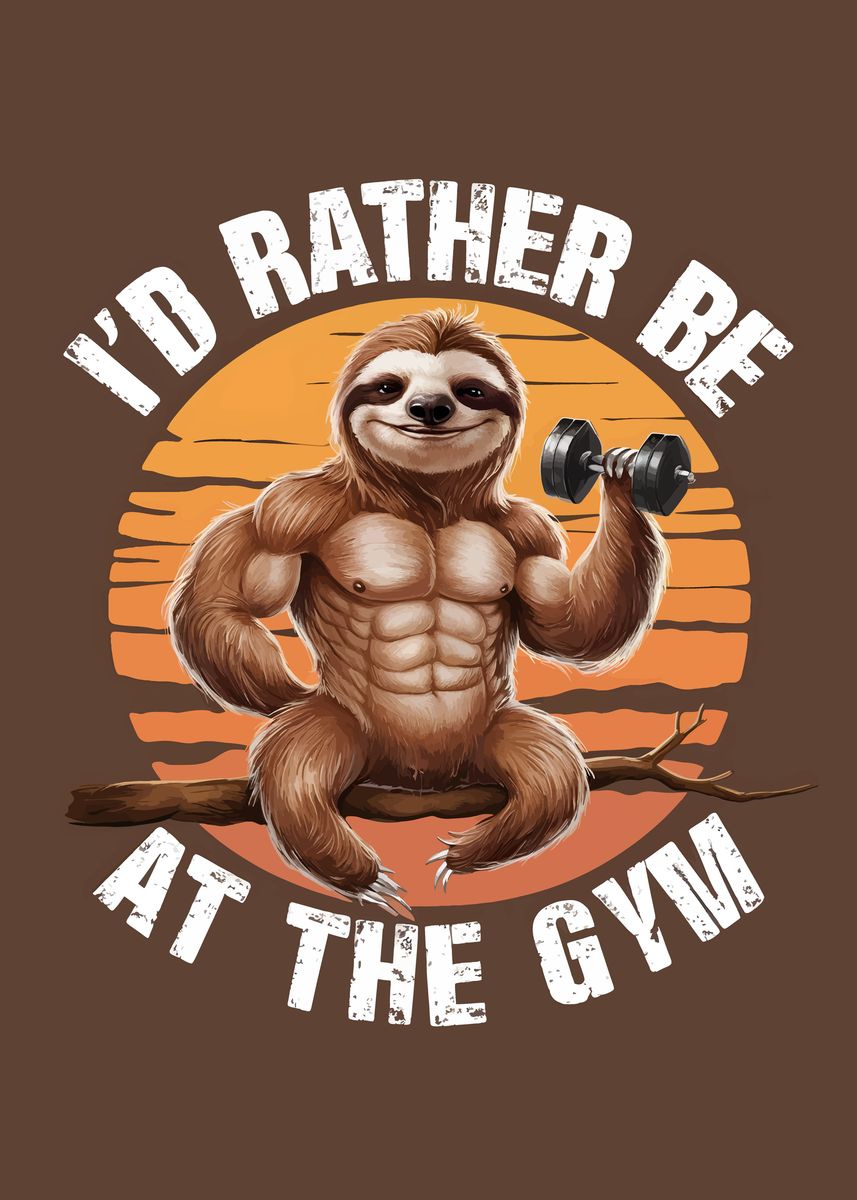 'Sloth Gym Motivation' Poster, picture, metal print, paint by | Displate