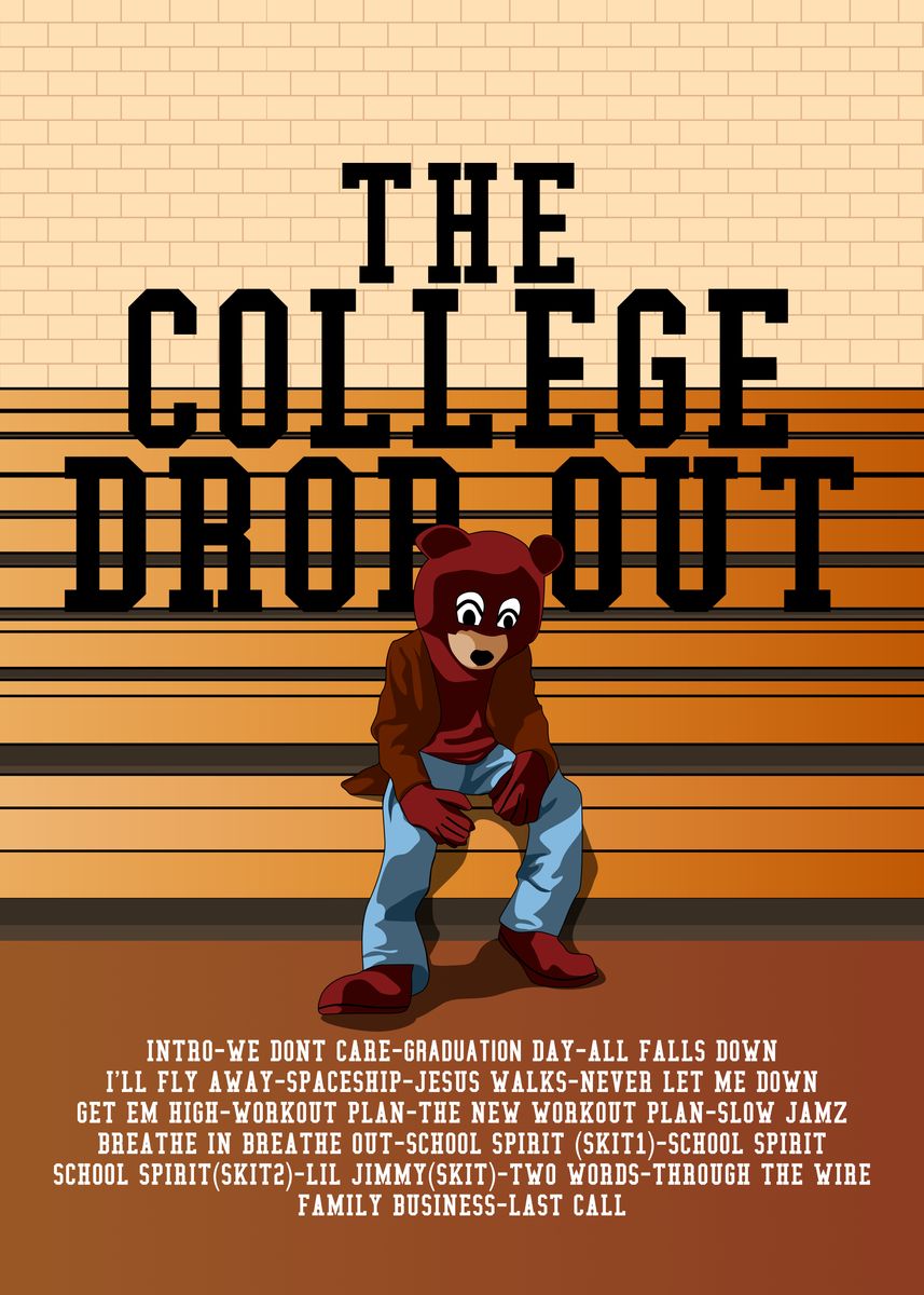 'The College Dropout ' Poster, picture, metal print, paint by geeks ...