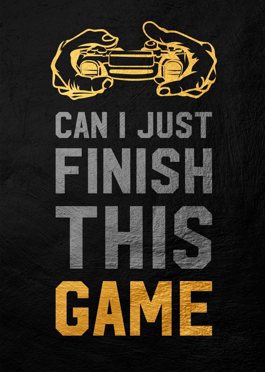 'Finish This Game' Poster, picture, metal print, paint by Lowpoly ...