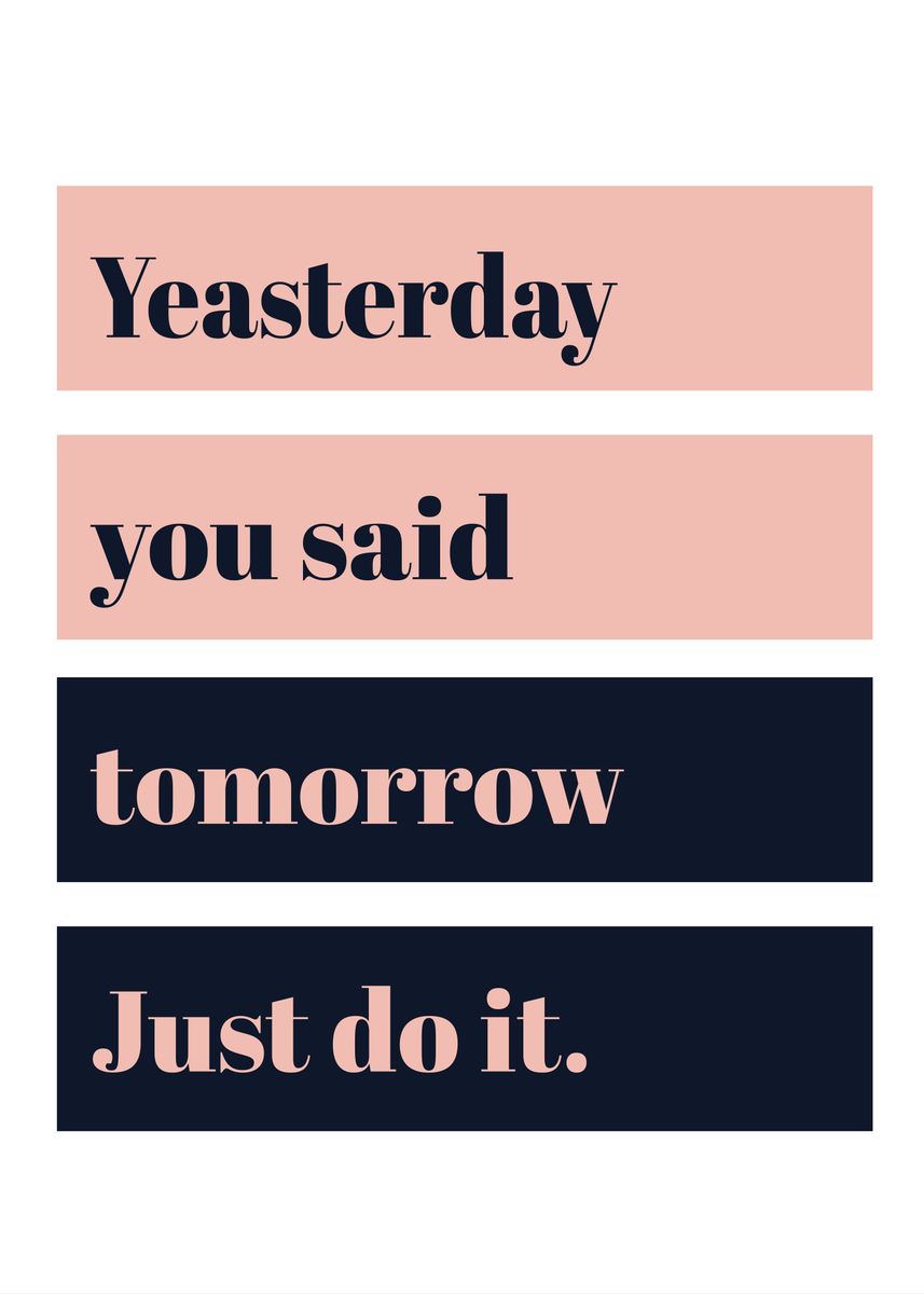 'Yesterday you said tomorrow just do it' Poster, picture, metal print ...