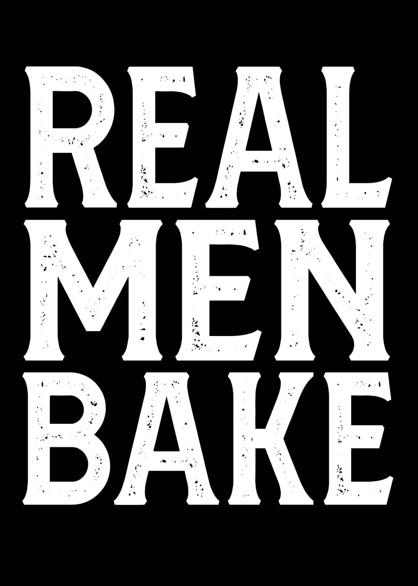 'Real Men Bake - Funny Baking' Poster, picture, metal print, paint by ...