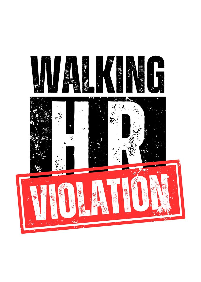 'Walking HR Violation' Poster, picture, metal print, paint by Nae ...
