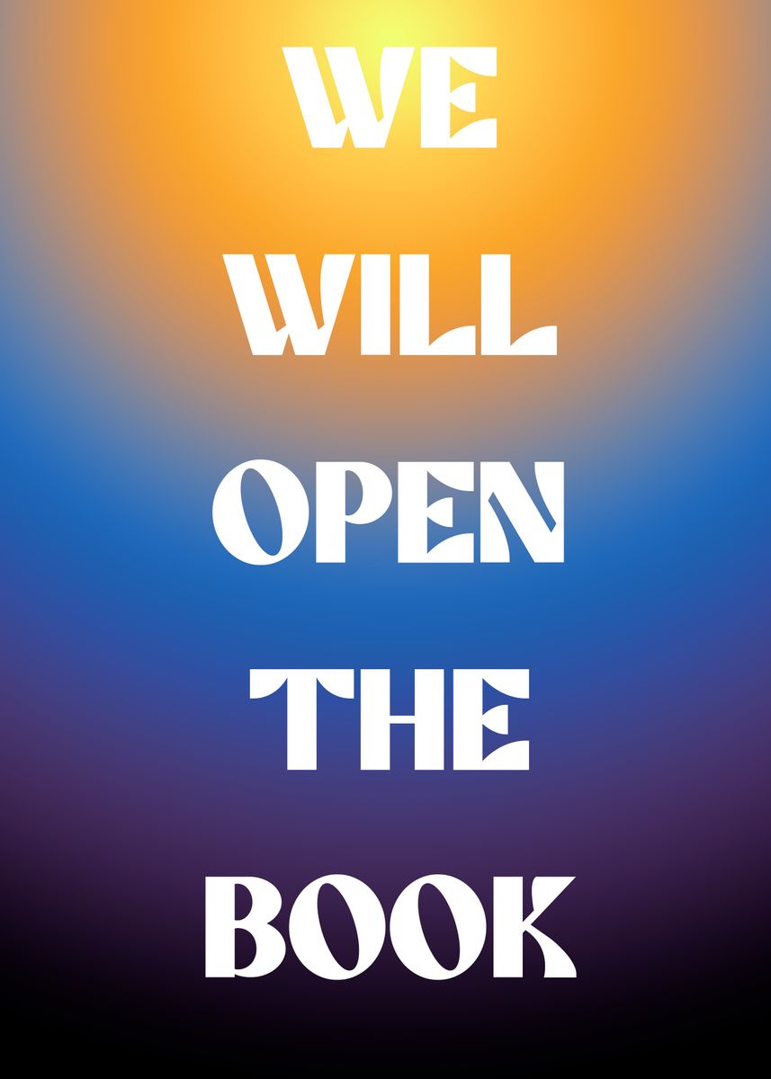 'We Will Open The Book' Poster, picture, metal print, paint by I Made ...