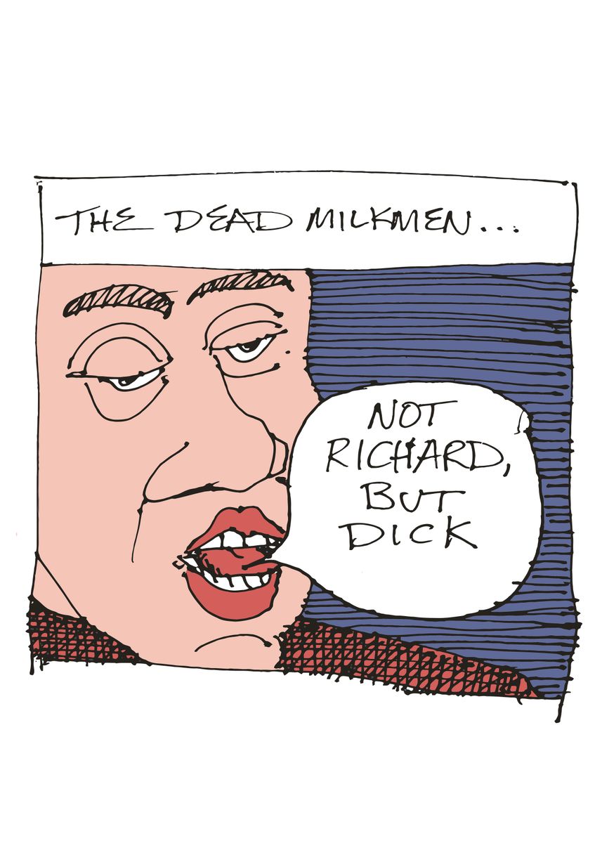 'The Dead Milkmen : Not Richard, But Dick Comic' Poster, picture, metal ...
