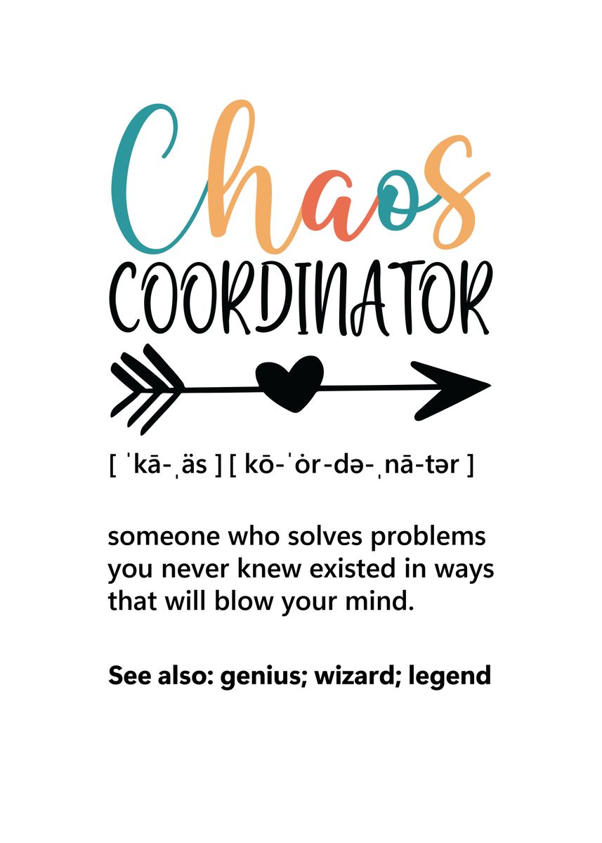 'Funny Chaos Coordinator' Poster, picture, metal print, paint by Phil ...