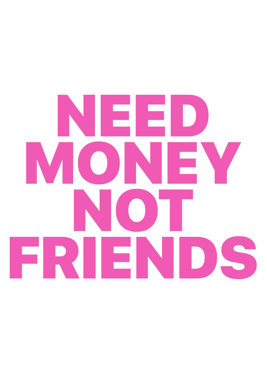 'Pink Aesthetic Colorful Cute Need Money Not Friends' Poster, picture ...