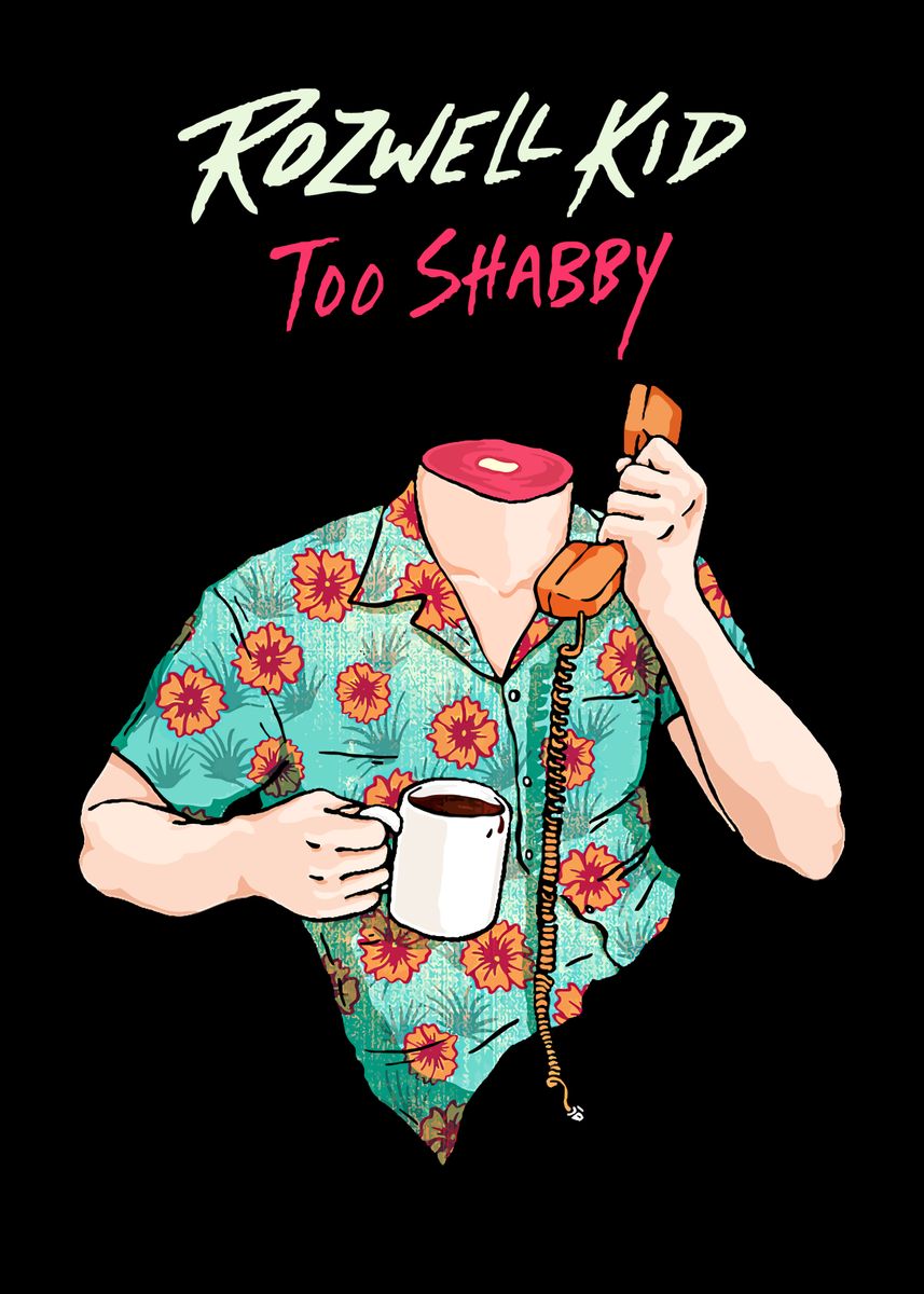 'Rozwell Kid Too Shabby' Poster, picture, metal print, paint by Arlene ...