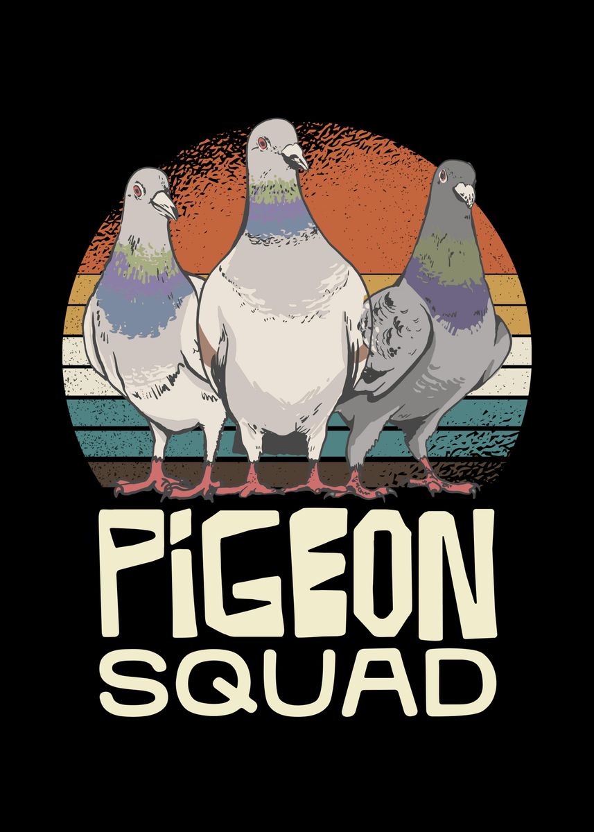 'Pigeon Squad Retro Design' Poster, picture, metal print, paint by ...