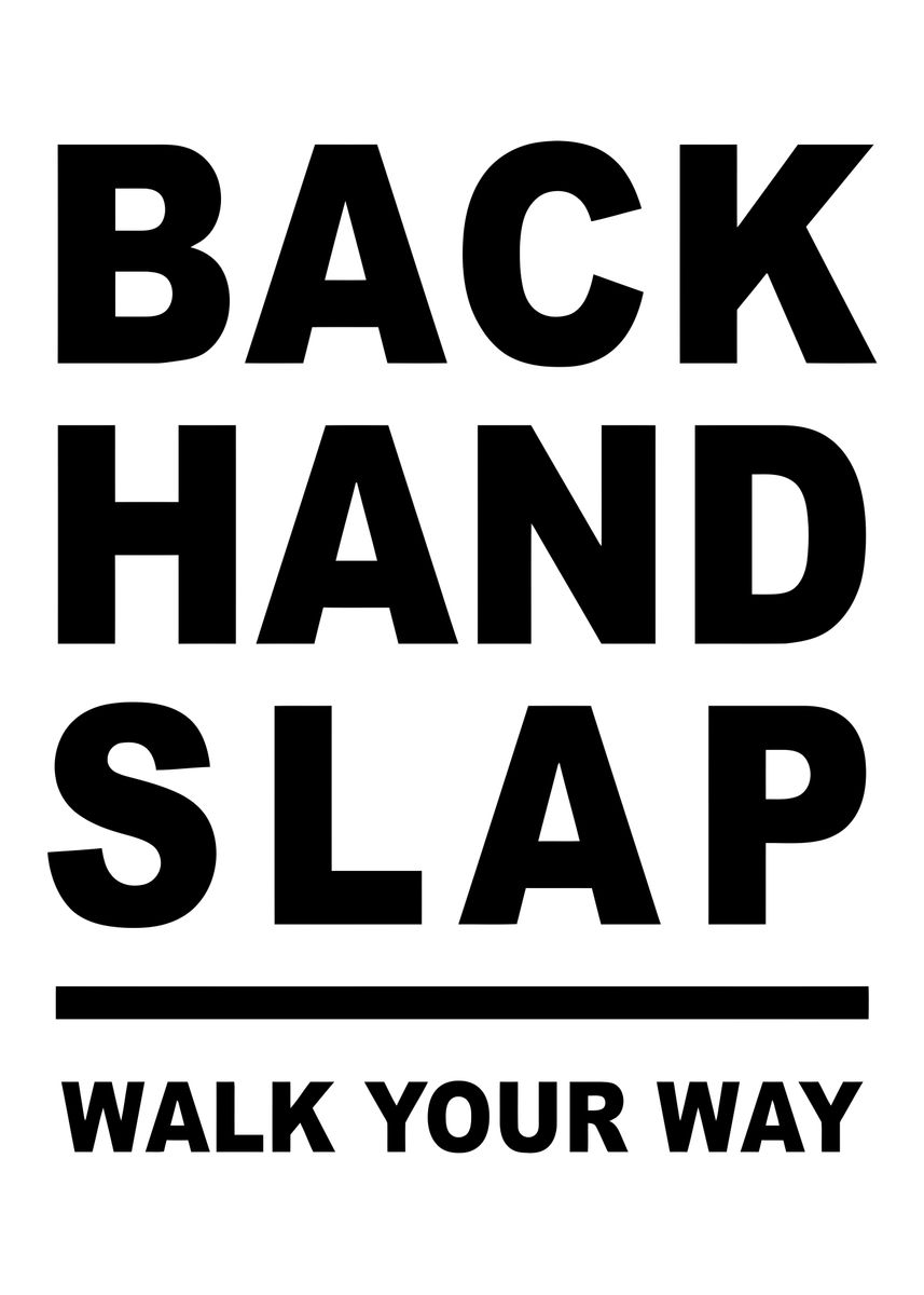 'Backhand Slap Walk Your Way' Poster, picture, metal print, paint by ...