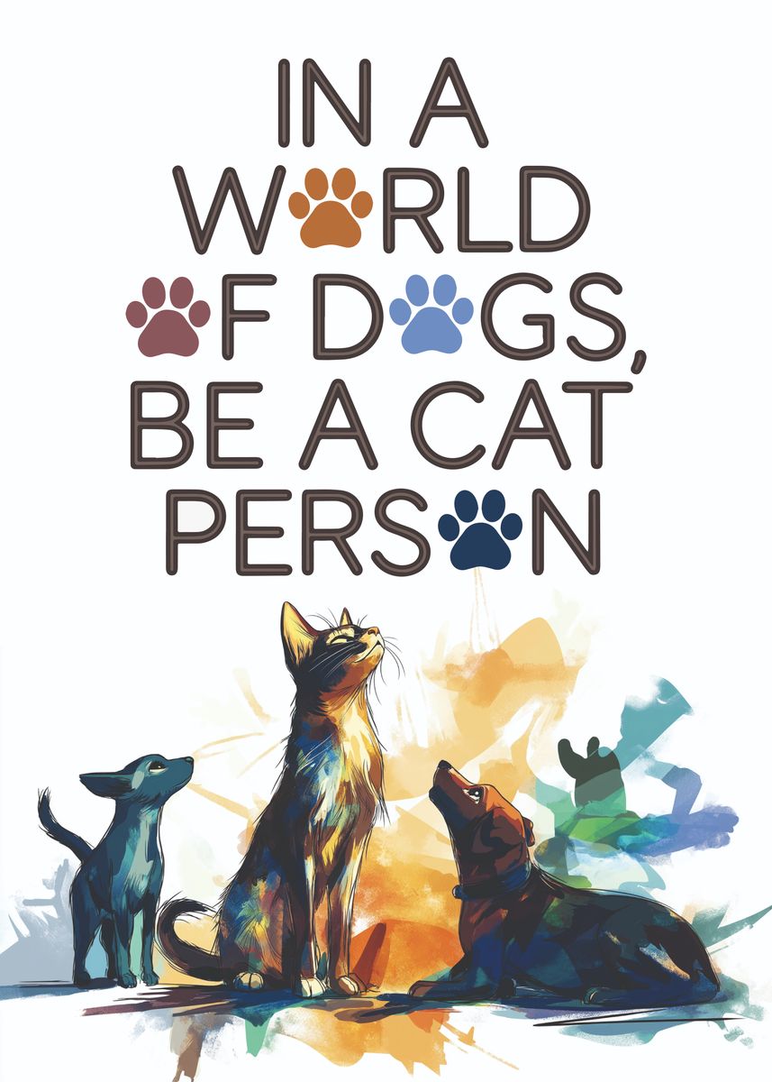 'Cat Person in a World of Dogs' Poster, picture, metal print, paint by ...