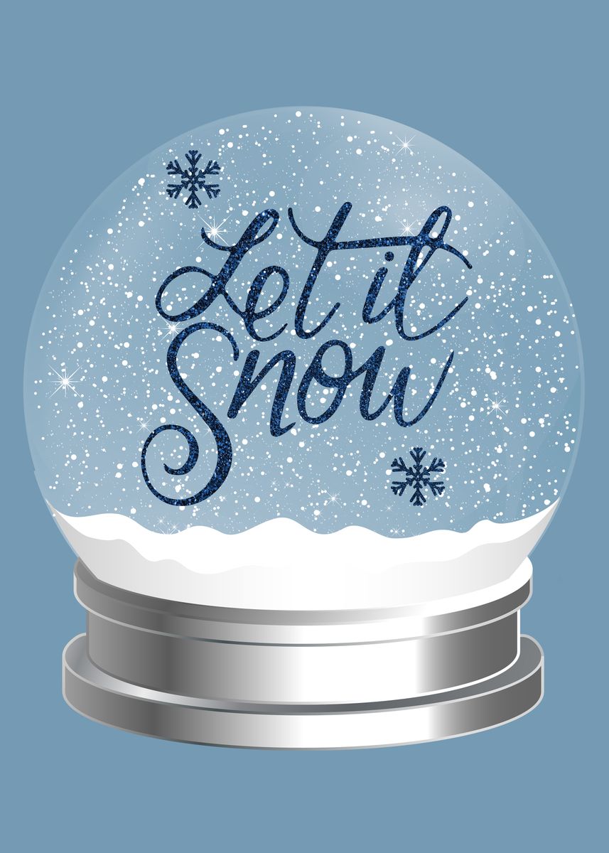 'Let It Snow Snow Globe' Poster, picture, metal print, paint by NIZAM ...