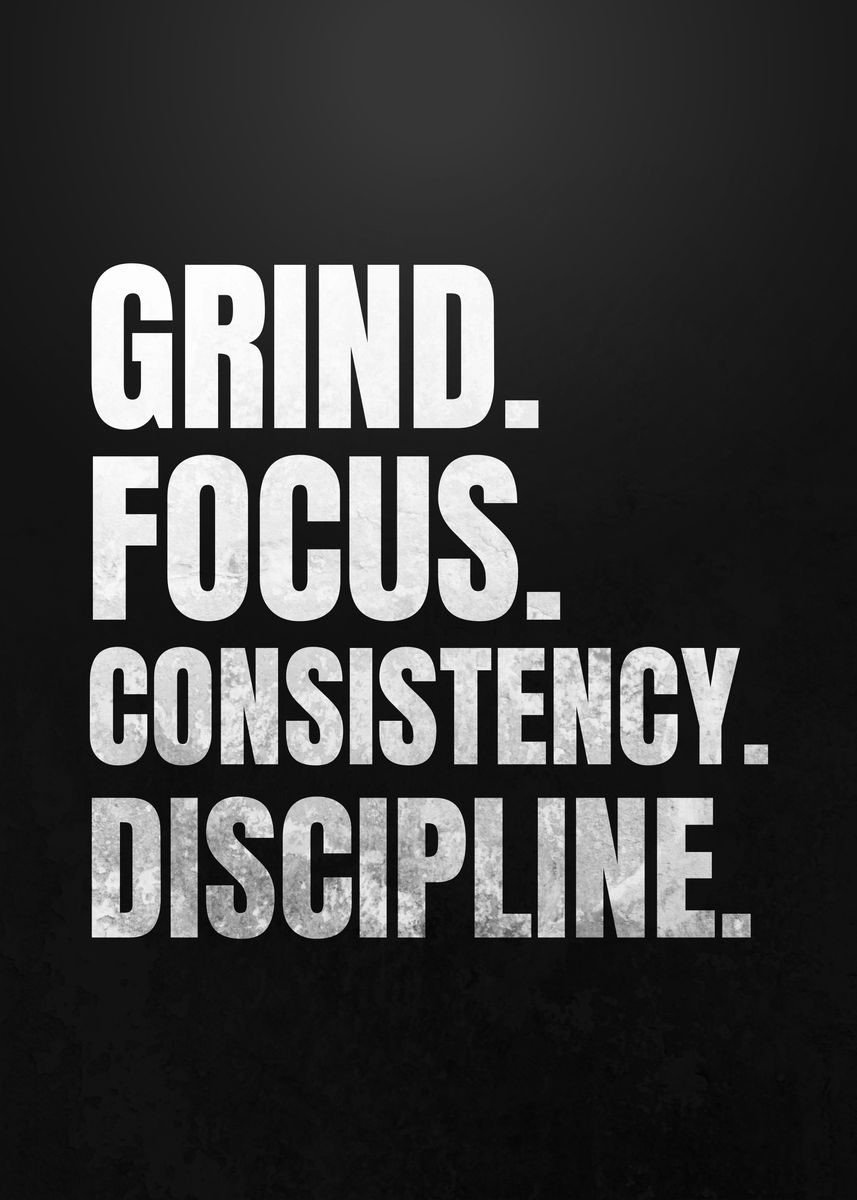 'Grind Focus Consistency Discipline' Poster, picture, metal print ...