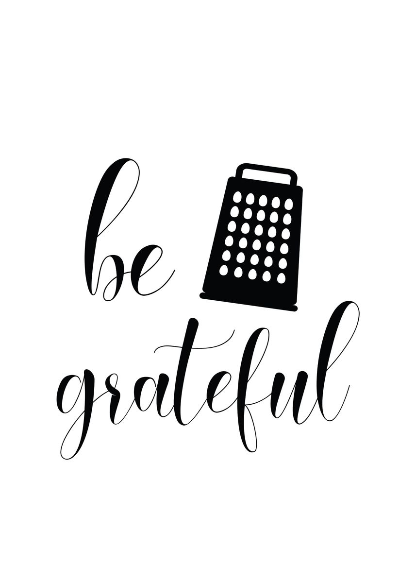'Be Grateful Kitchen Print' Poster, picture, metal print, paint by ...