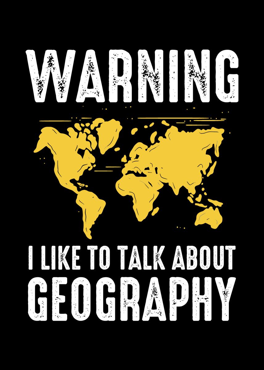 'Geography Lover Warning' Poster, picture, metal print, paint by ...