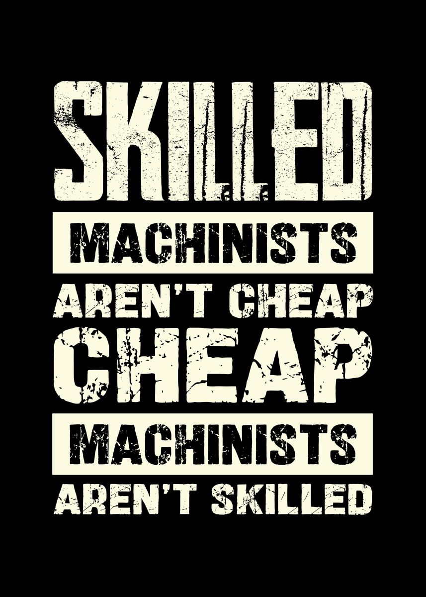 'Skilled Machinists Quote' Poster, picture, metal print, paint by ...