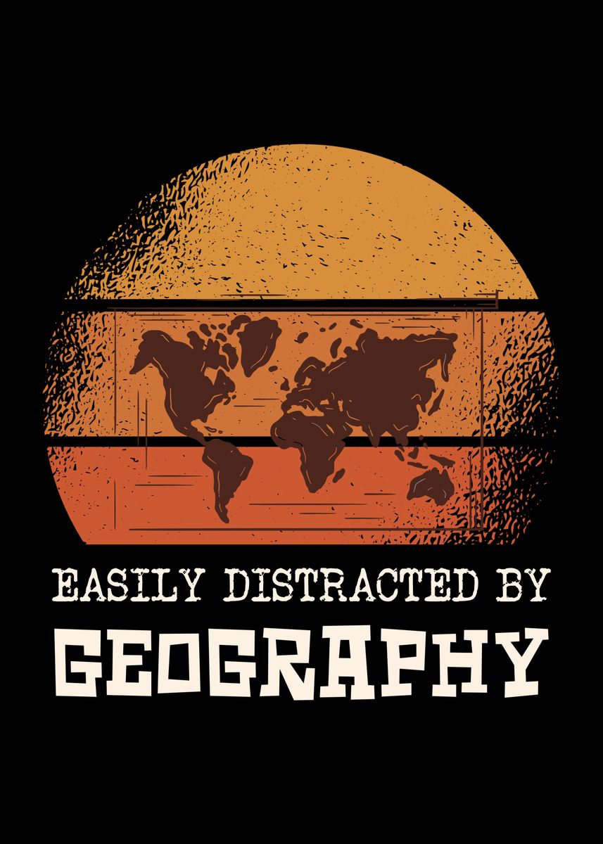 'Geography Distraction' Poster, picture, metal print, paint by ...