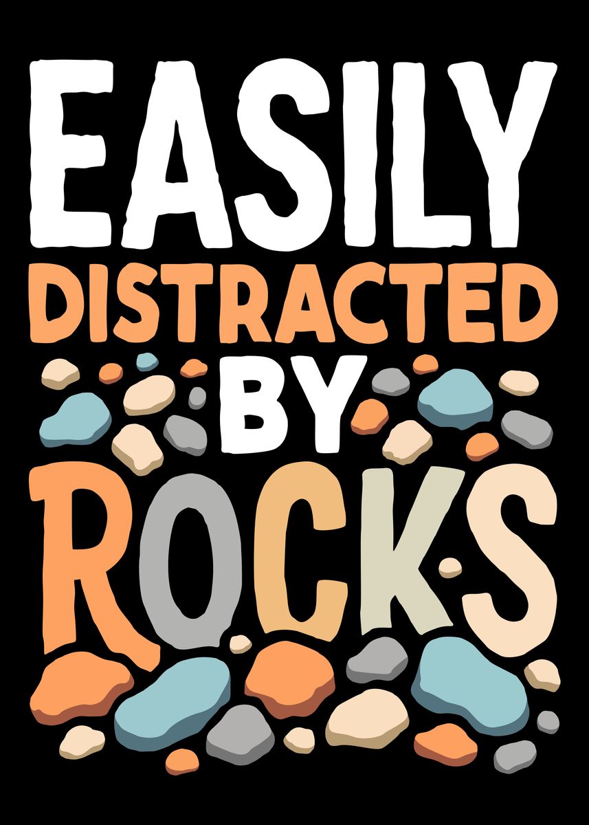'Easily Distracted by Rocks Funny Rocks collector Geologist' Poster ...