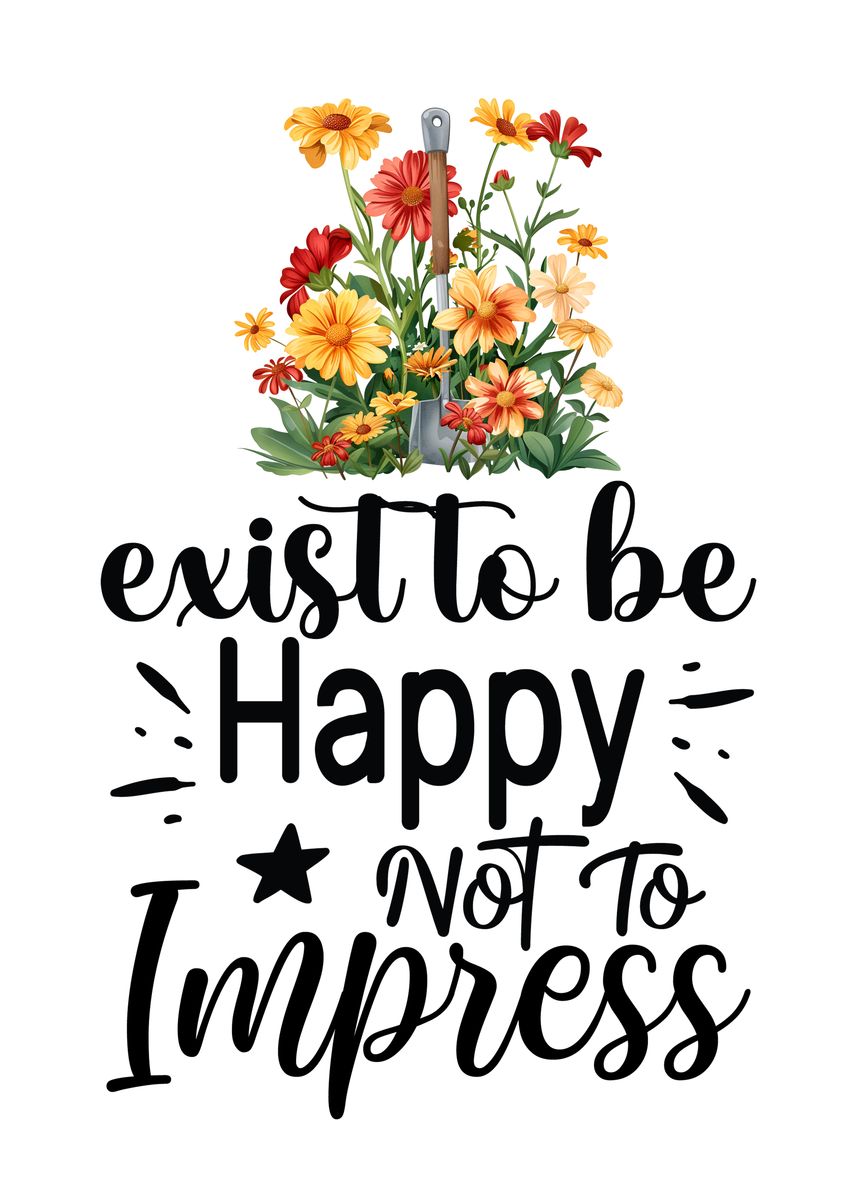 'Exist to be Happy Quote' Poster, picture, metal print, paint by ...