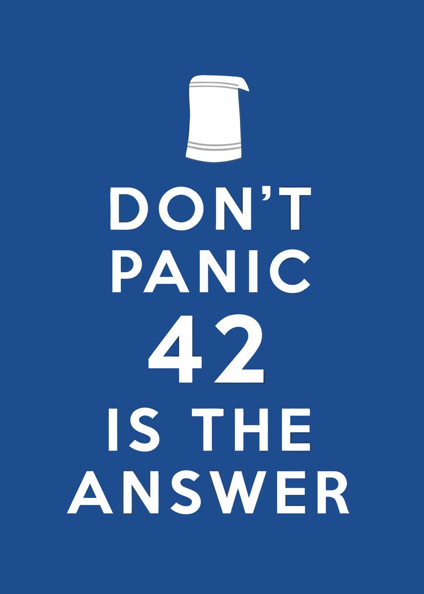 'Don't Panic 42 is the Answer' Poster, picture, metal print, paint by ...