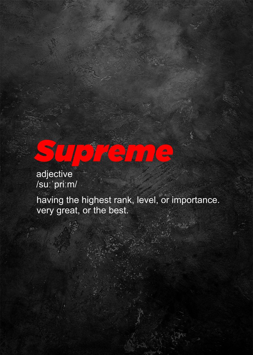 'Supreme Definition Print' Poster, picture, metal print, paint by ...