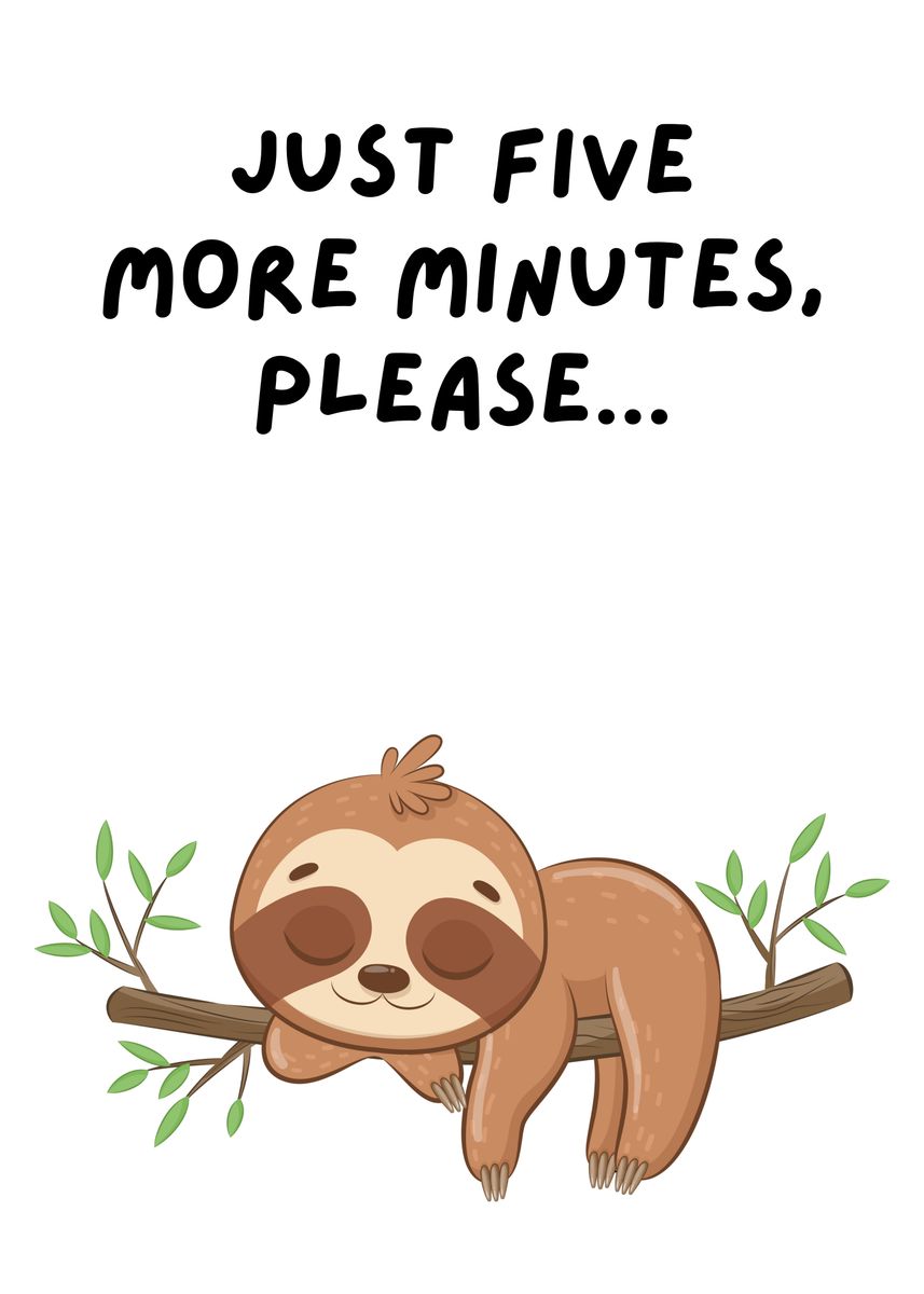 'Just five more minutes, please...' Poster, picture, metal print, paint ...